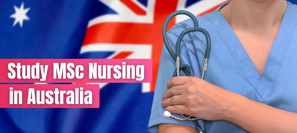 Study MSc Nursing in Australia: Eligibility, Fees & Top Colleges