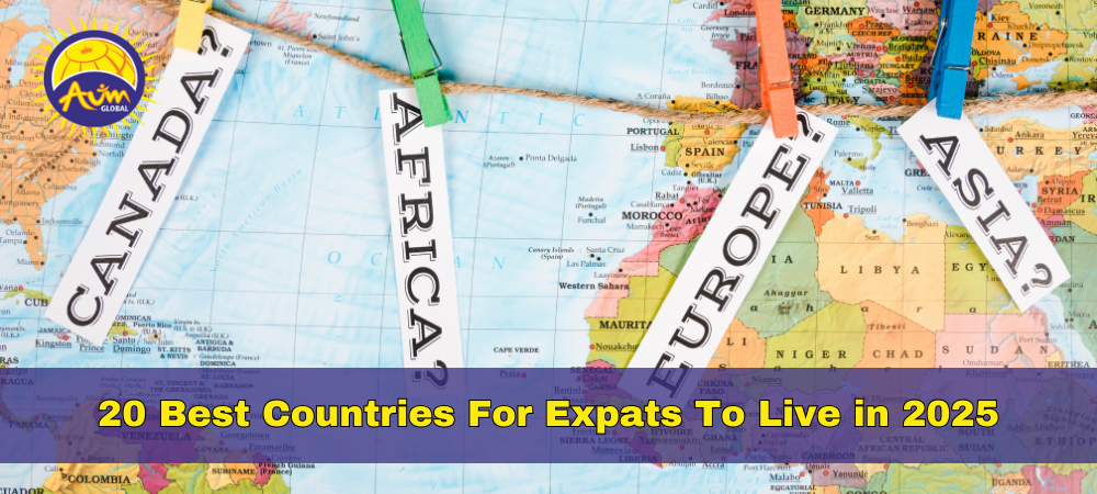 20 Best Countries For Expats To Live in 2025 | AUM Global