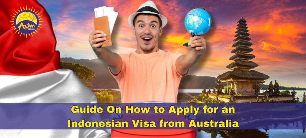 How to Apply for a Visa for Indonesia from Australia | AUM Global