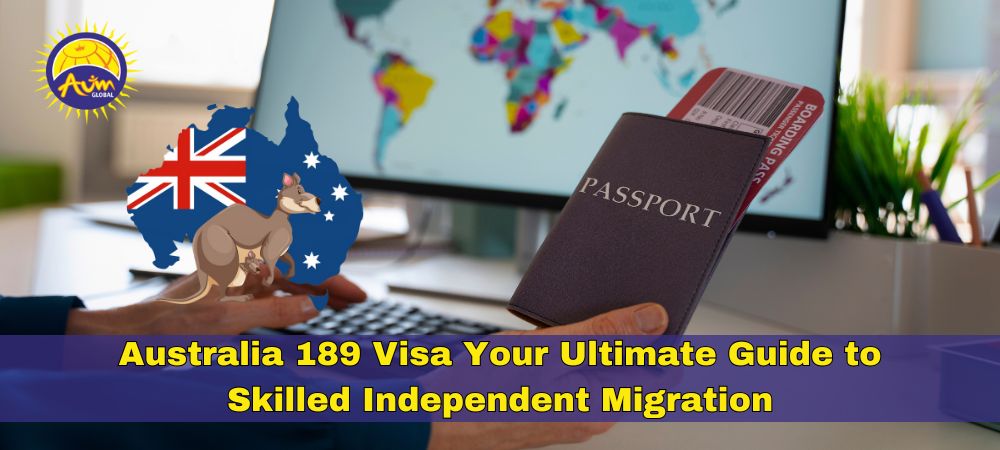 Australia 189 Visa Your Ultimate Guide to Skilled Independent Migration